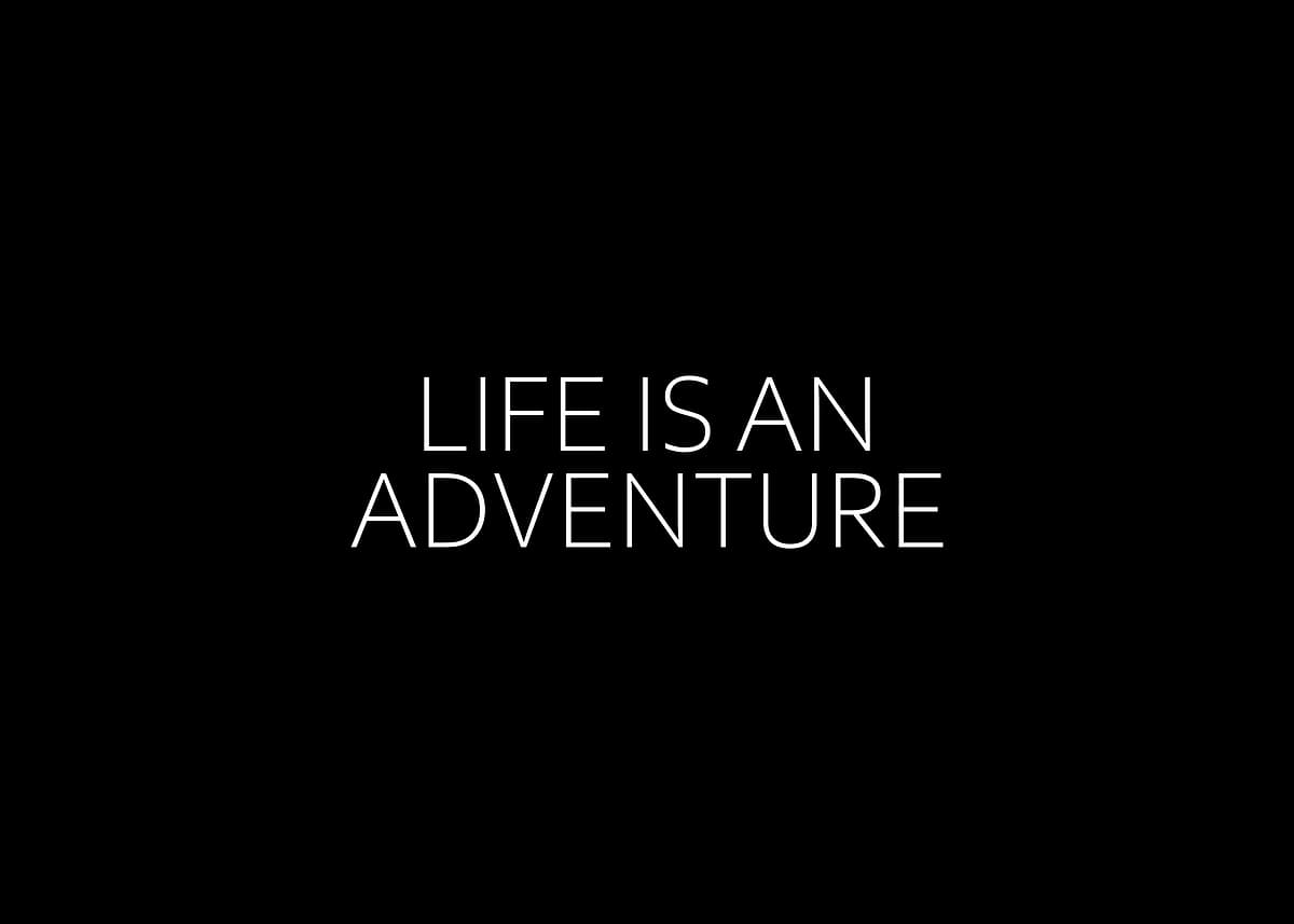 'Life Is An Adventure' Poster, picture, metal print, paint by Zane ...