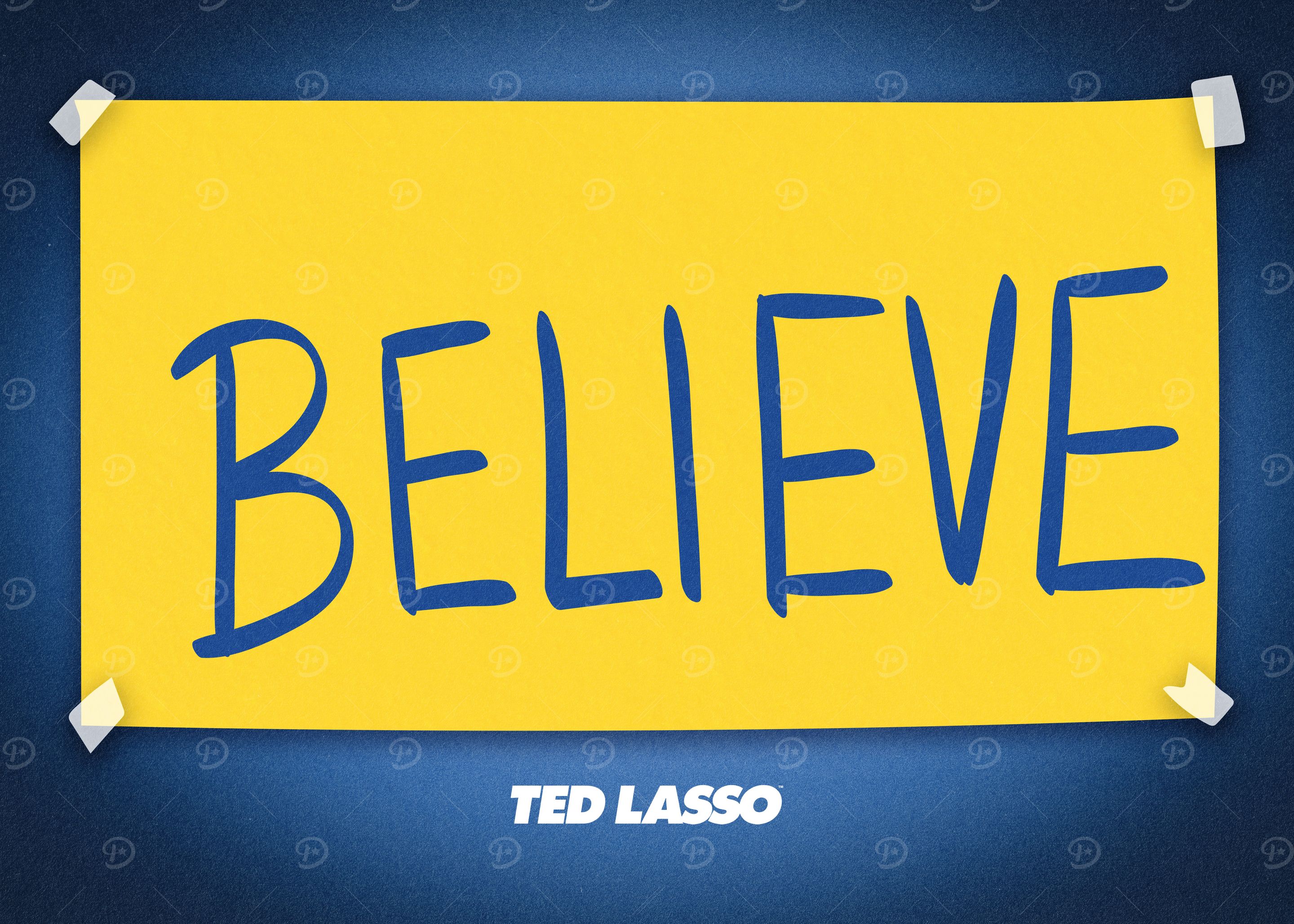 'Believe' Poster, picture, metal print, paint by Ted Lasso | Displate