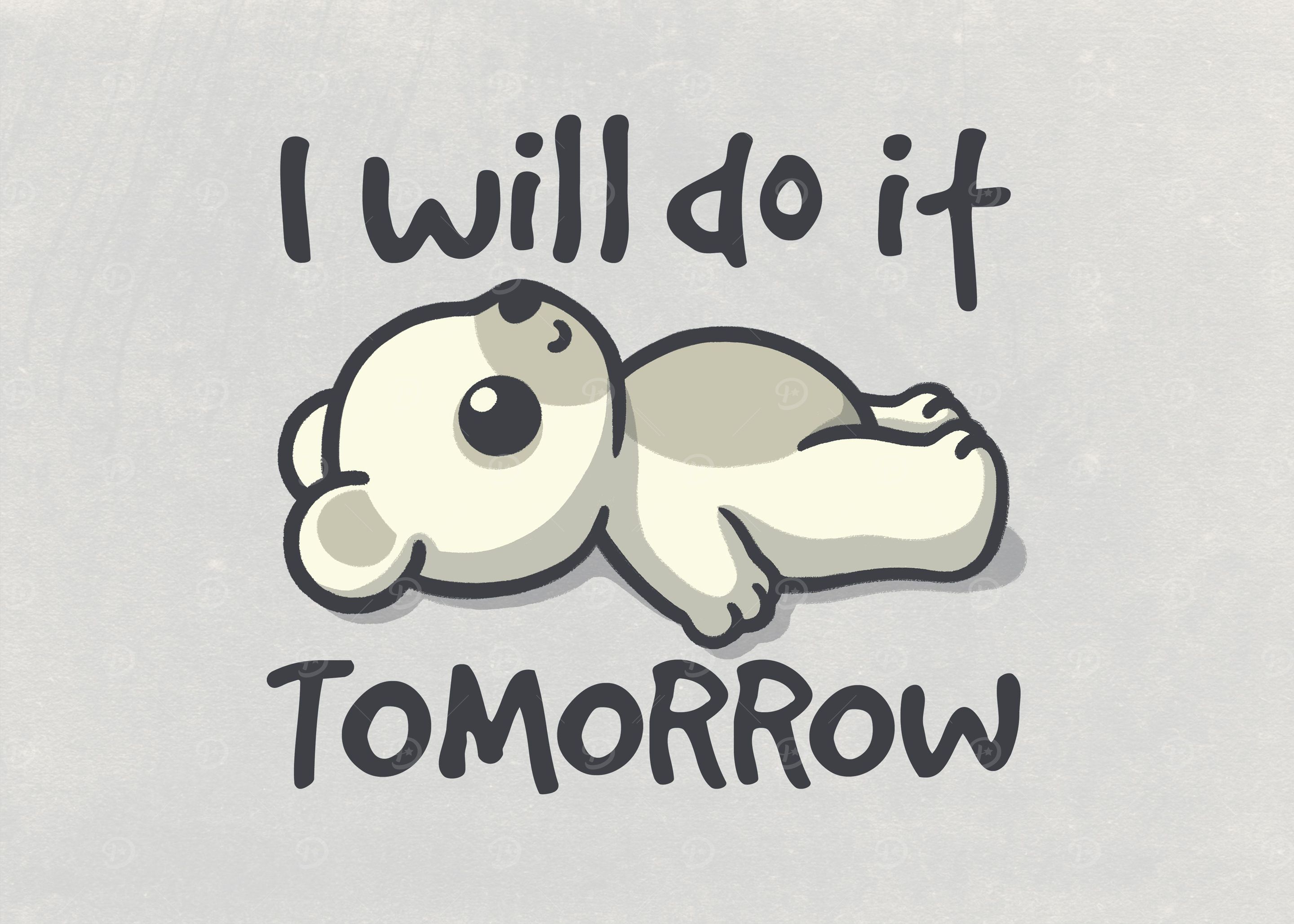'I will do it tomorrow' Poster, picture, metal print, paint by ...