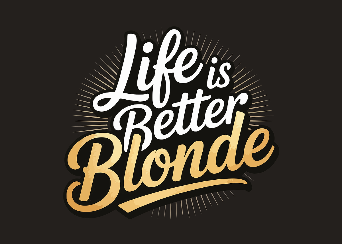 'Life is Better Blonde Typography' Poster, picture, metal print, paint ...