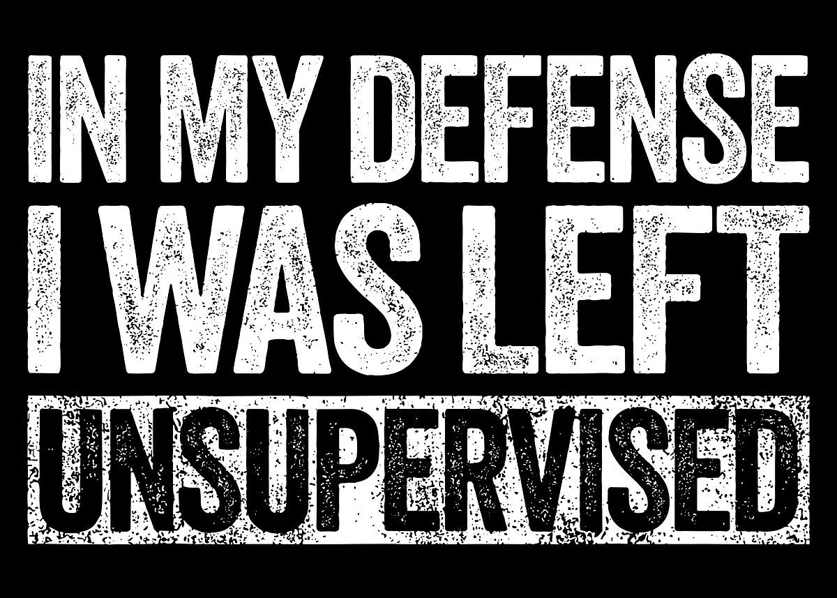'In My Defense Unsupervised Text Art' Poster, picture, metal print ...