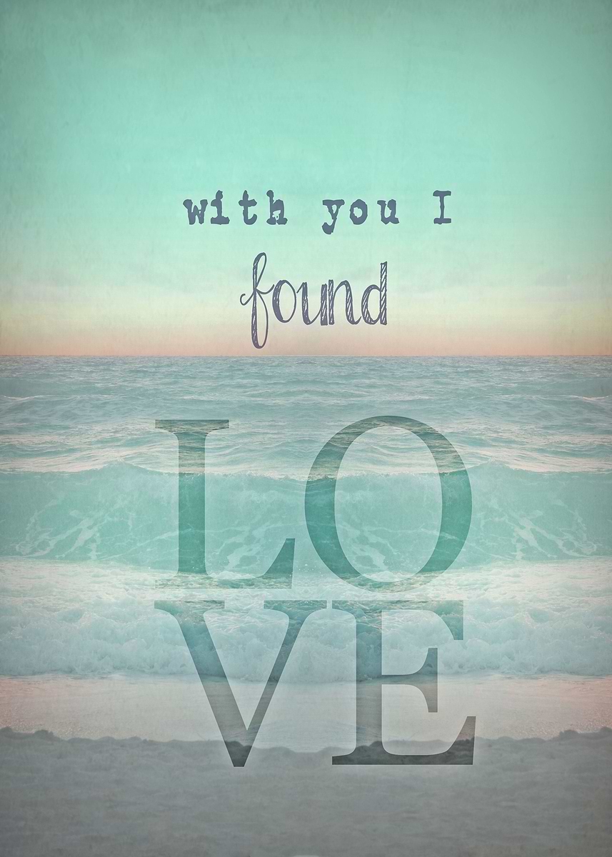 'WITH YOU I FOUND LOVE' Poster, picture, metal print, paint by Monika ...