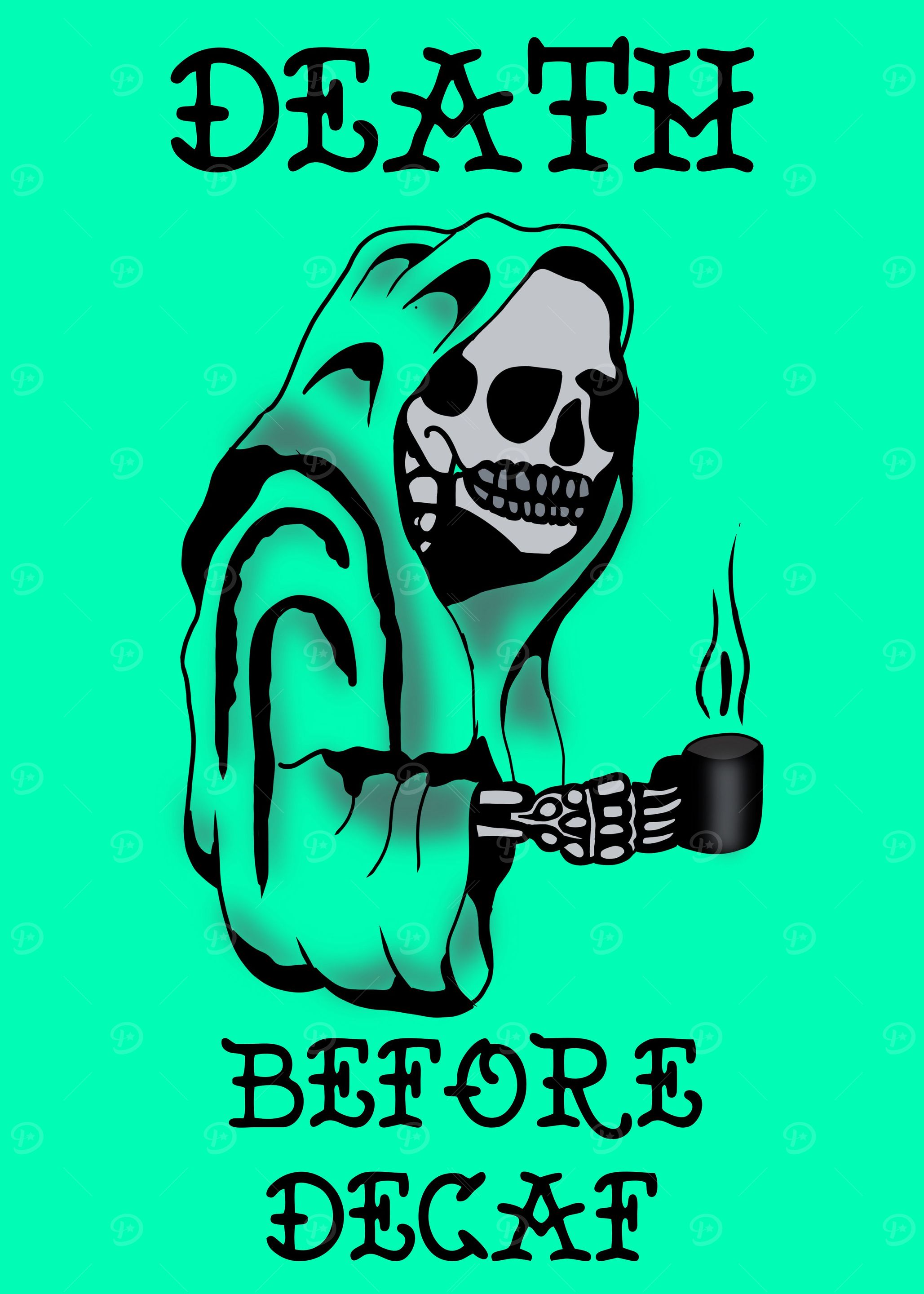'Death before decaf' Poster, picture, metal print, paint by A Memer ...