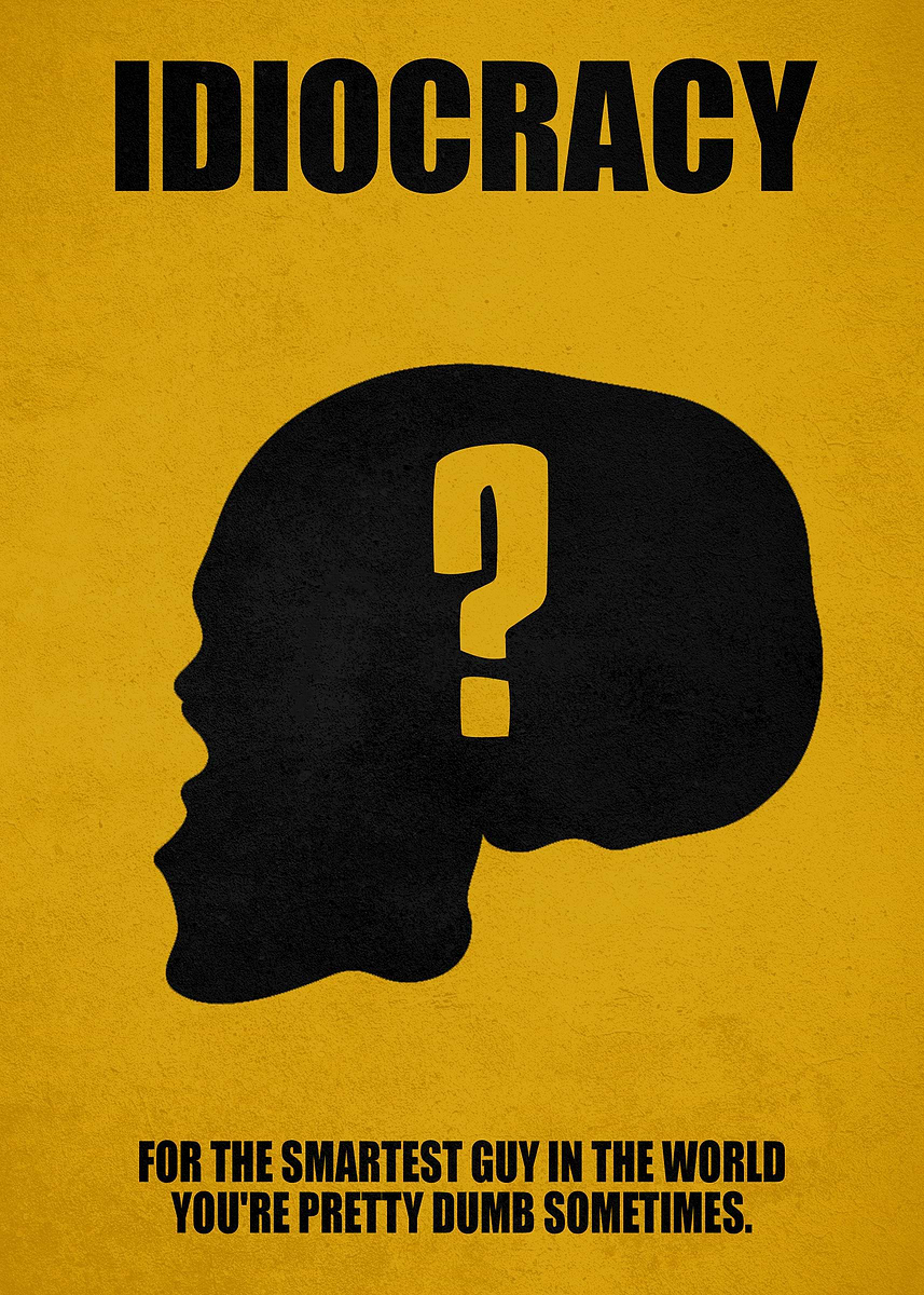 'Idiocracy' Poster, picture, metal print, paint by Graphix | Displate