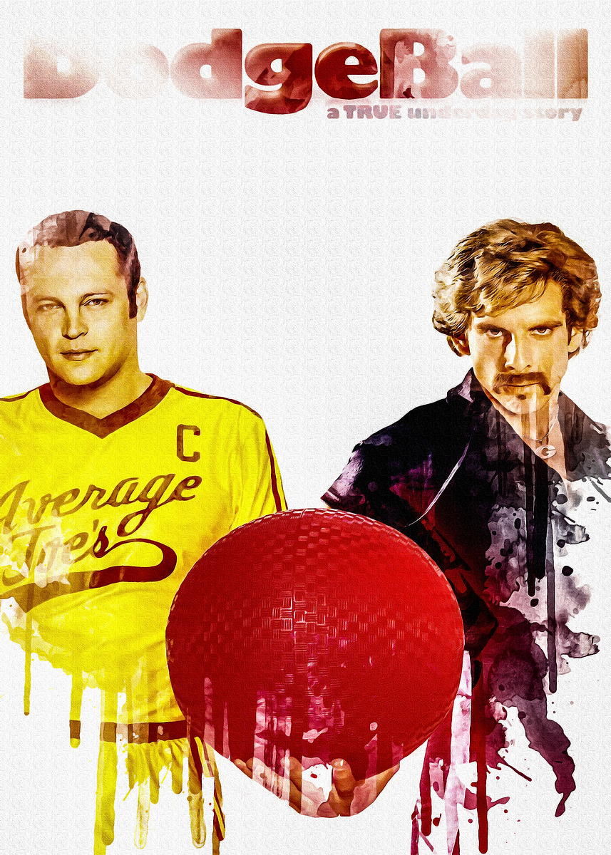 'Dodgeball' Poster, picture, metal print, paint by Jeffery Anabelle ...