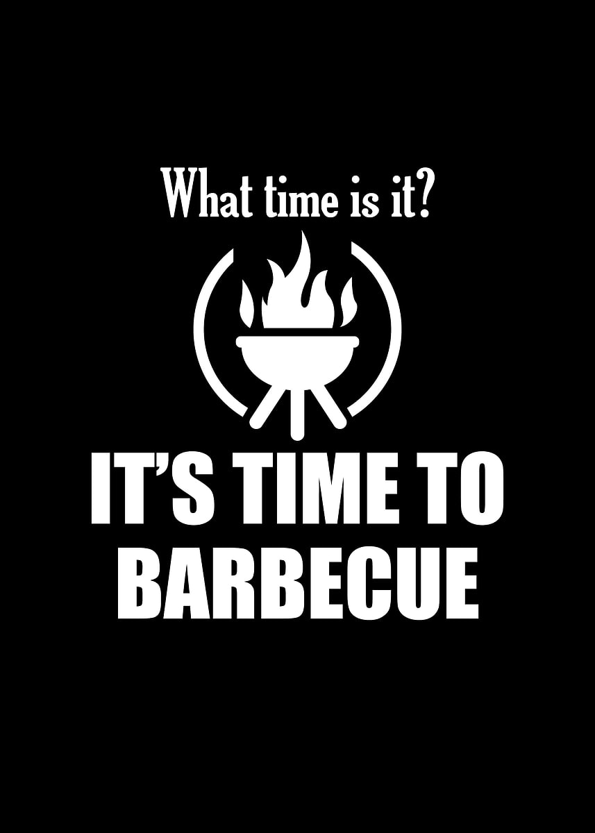 'It Is Time To Barbecue ' Poster, picture, metal print, paint by ...