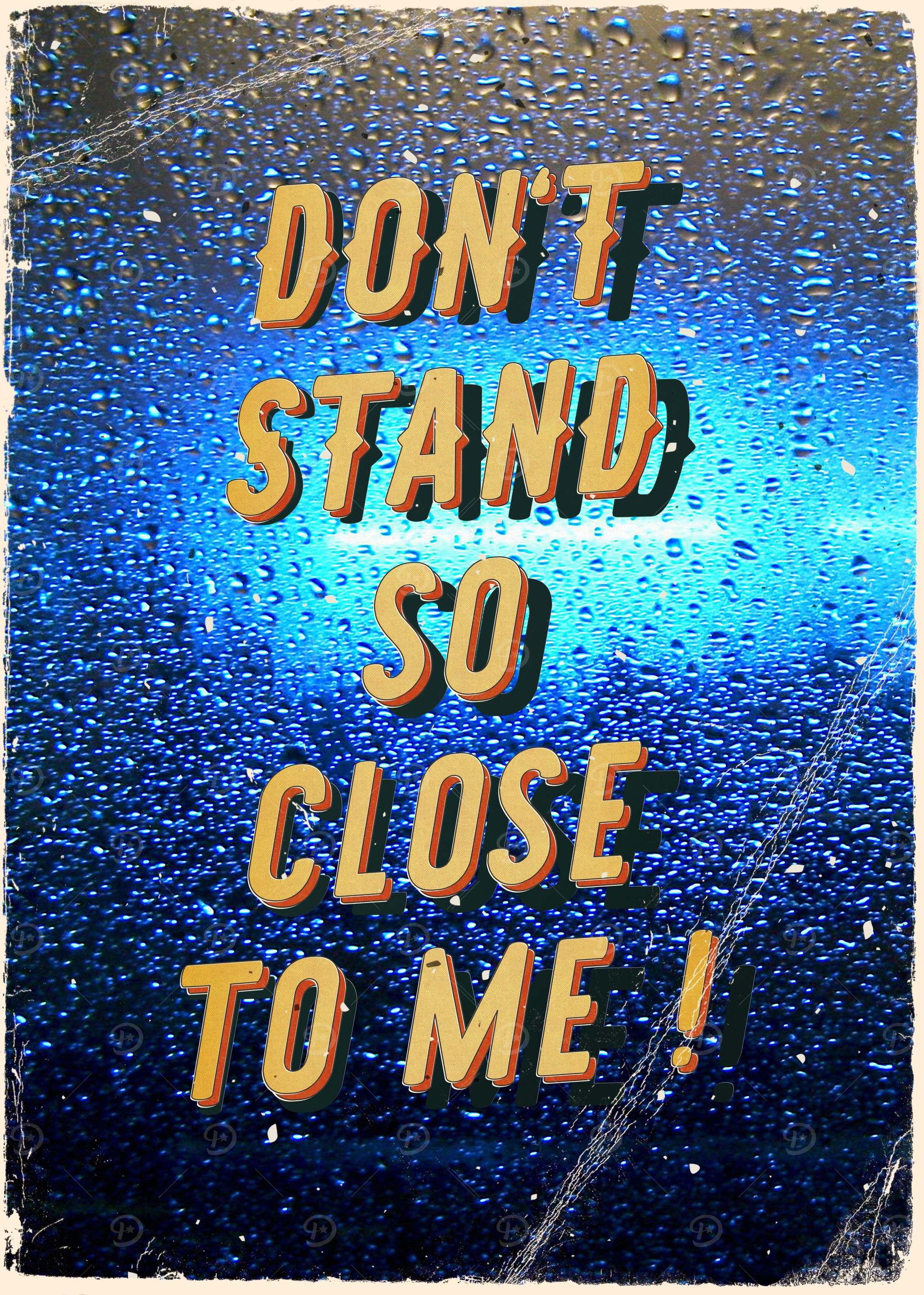 'Don t stand so close to me' Poster, picture, metal print, paint by ...