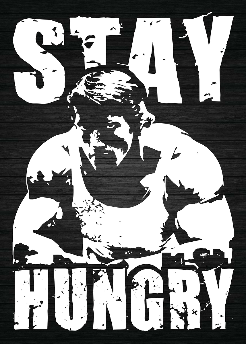 'Stay Hungry' Poster, picture, metal print, paint by Susumu | Displate