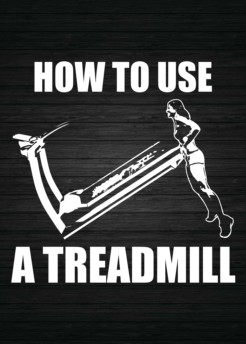 'How To Use A Treadmill' Poster, picture, metal print, paint by Susumu ...