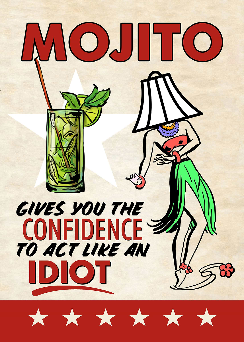 'MOJITO IDIOT FUNNY' Poster, picture, metal print, paint by Atomic ...