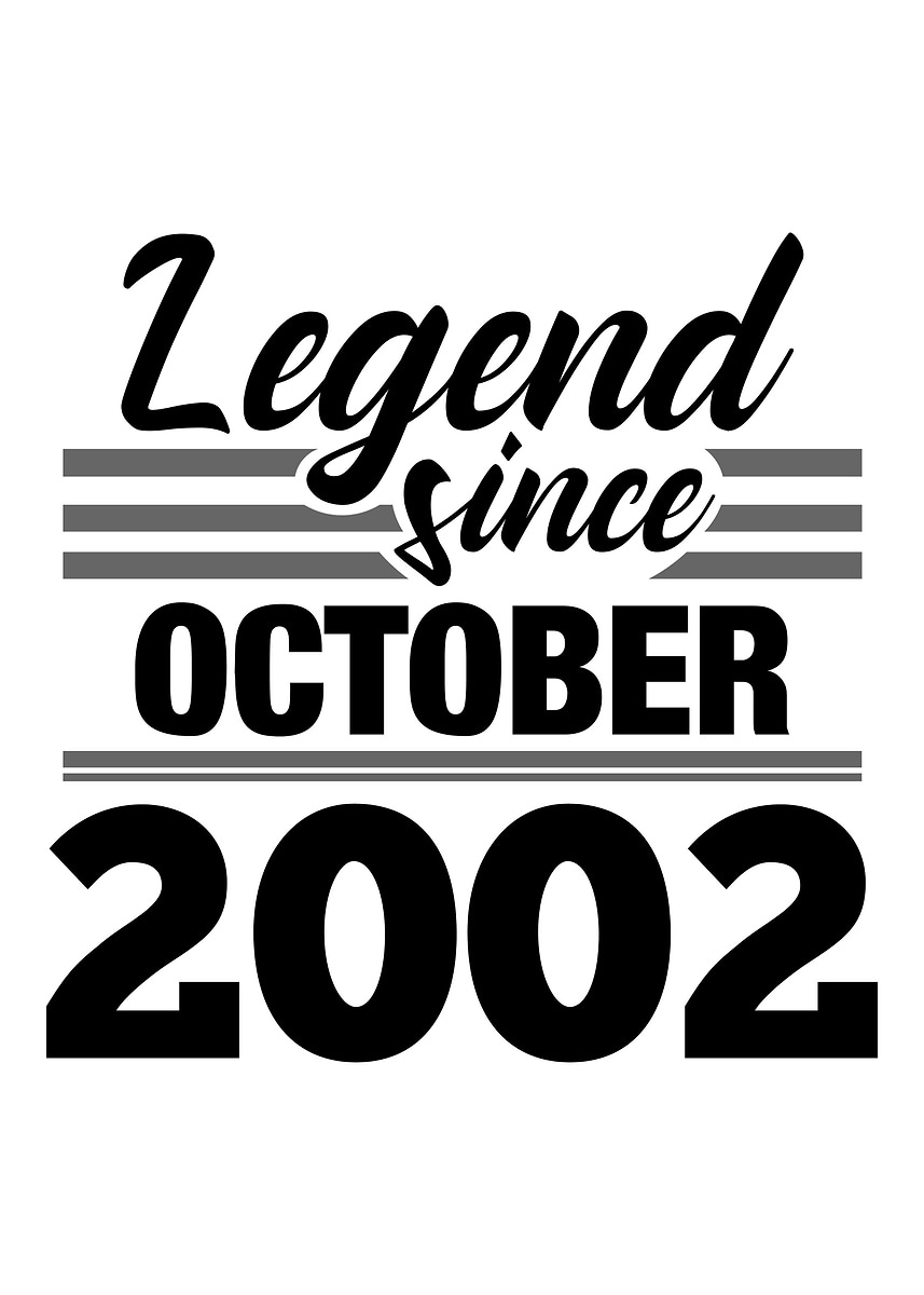 'Legend Since October 2002' Poster, picture, metal print, paint by ...
