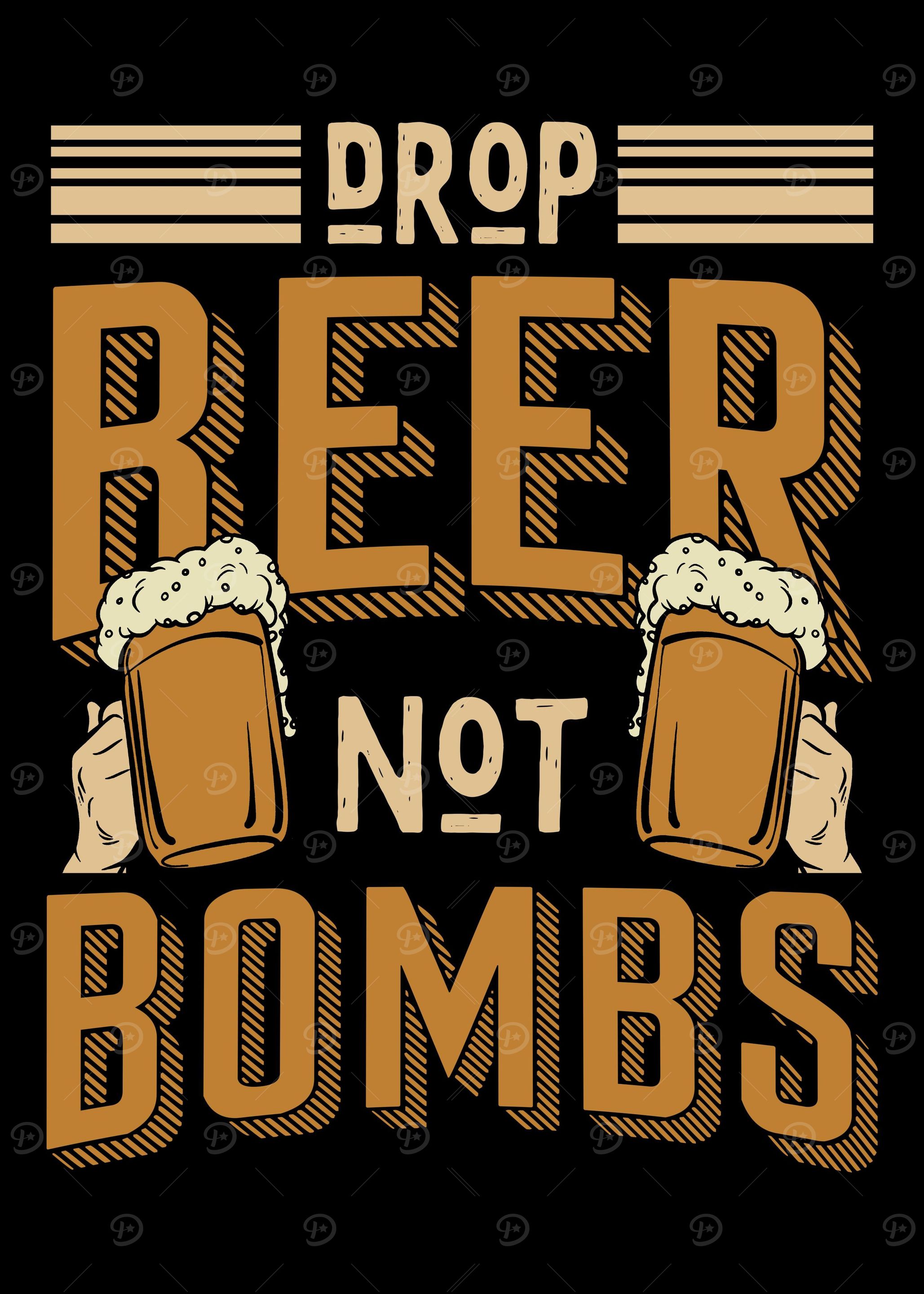 'Drop beer not bombs' Poster, picture, metal print, paint by ...