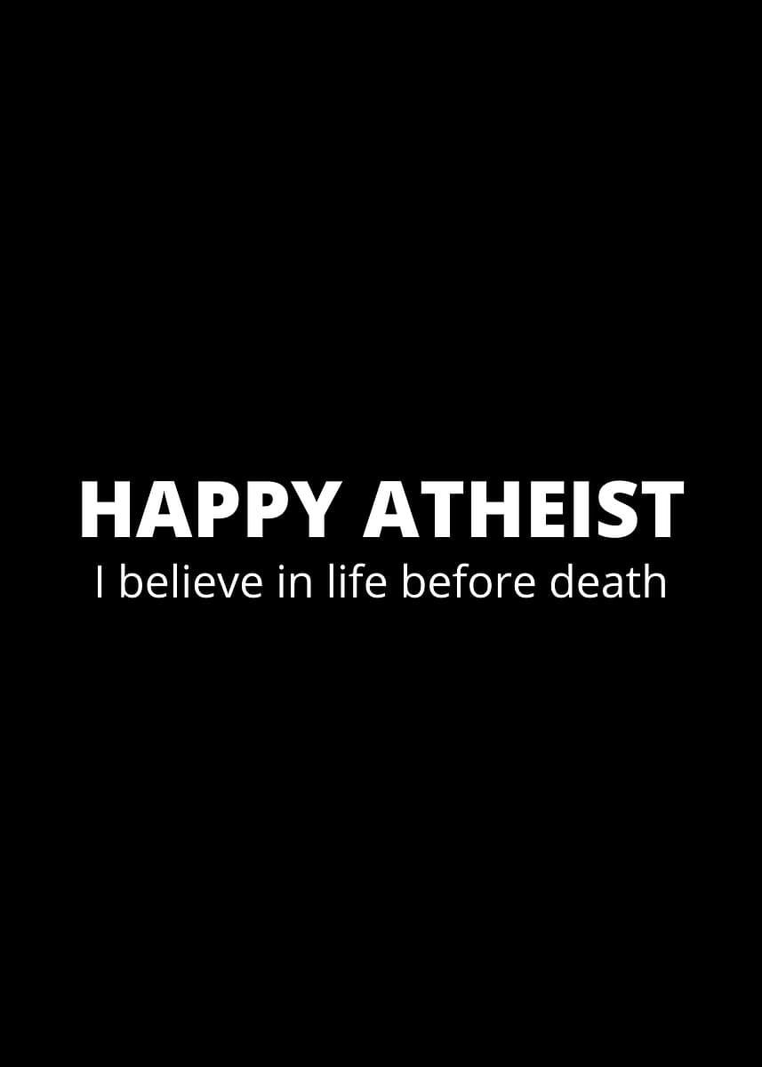 'Happy Atheist' Poster, picture, metal print, paint by CP Metal Posters ...