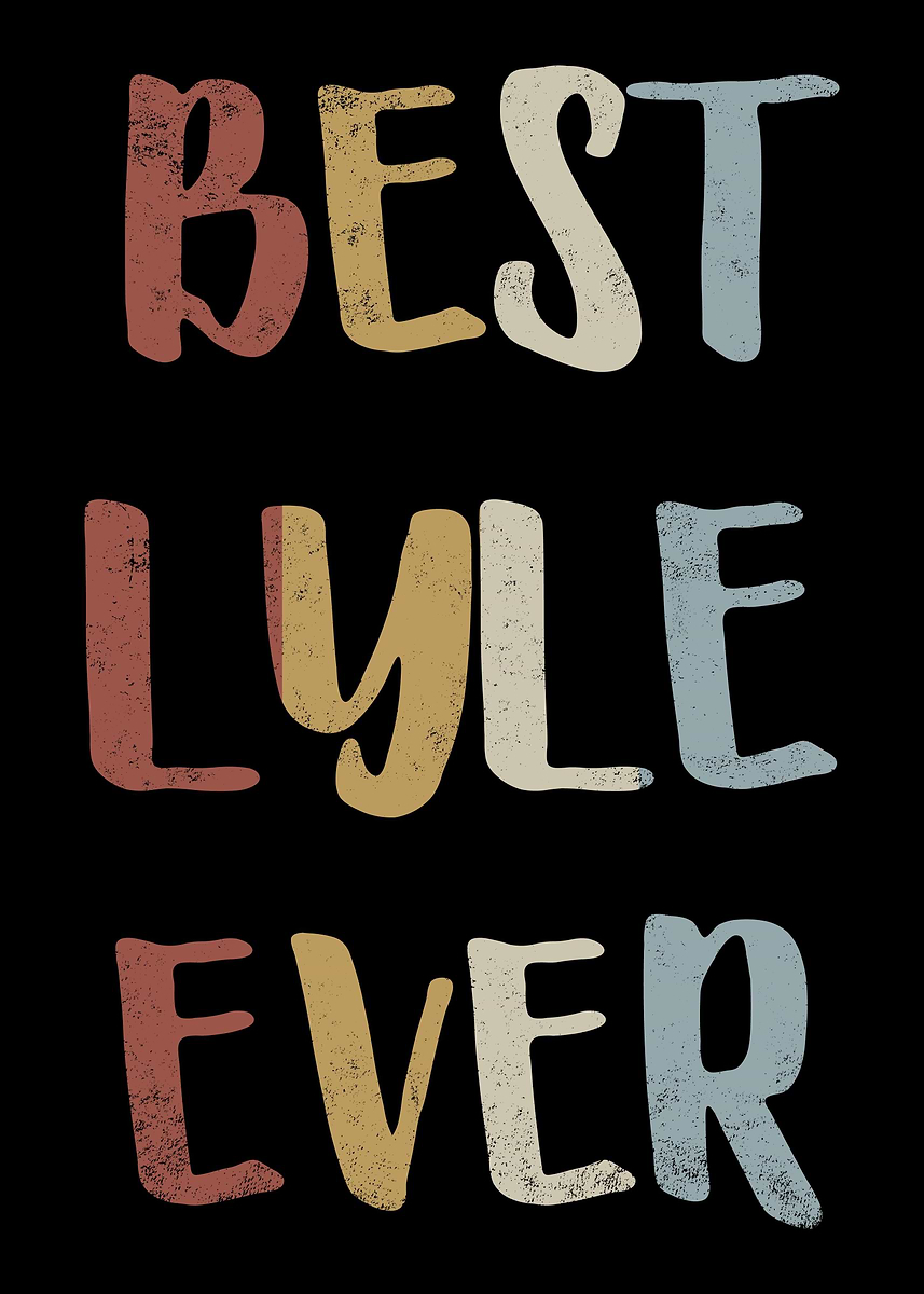 'Best Lyle Ever' Poster, picture, metal print, paint by royalsigns ...