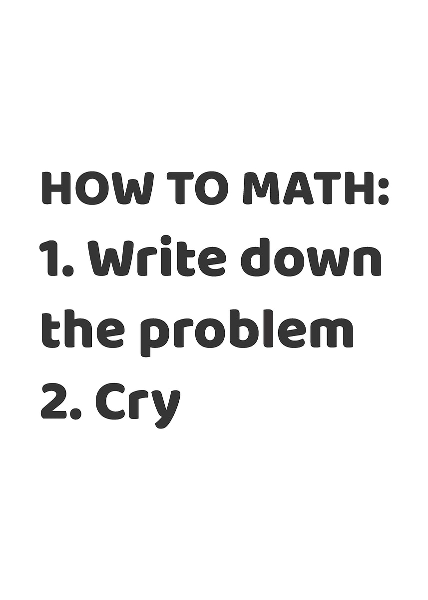 'How to Math Funny Quote' Poster, picture, metal print, paint by Human ...