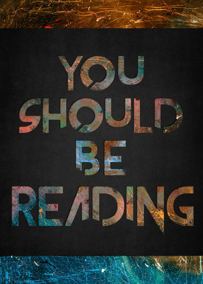 'You Should be Reading' Poster, picture, metal print, paint by Aaki ...