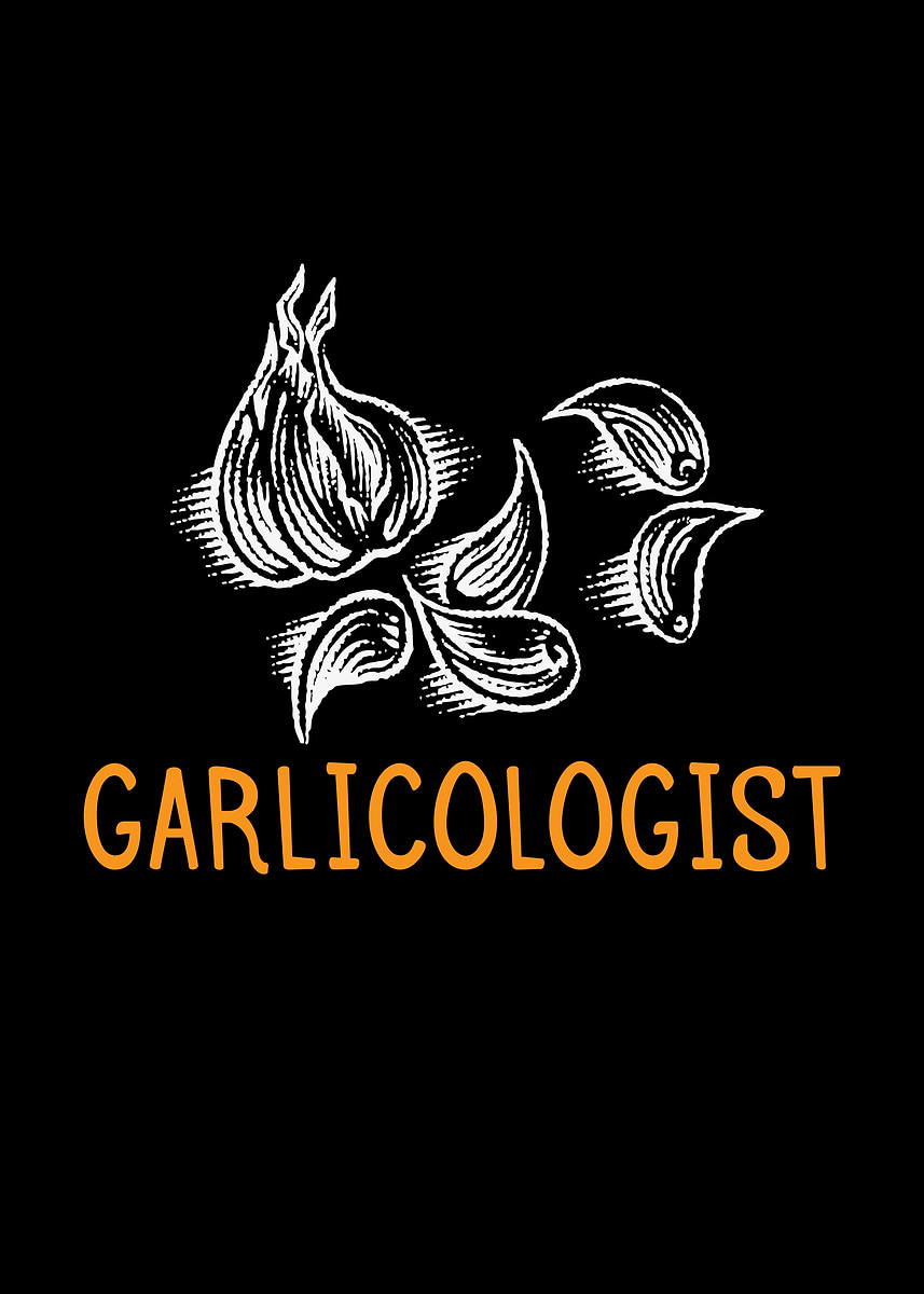 'Garlicologist Garlic' Poster, picture, metal print, paint by Mooon ...