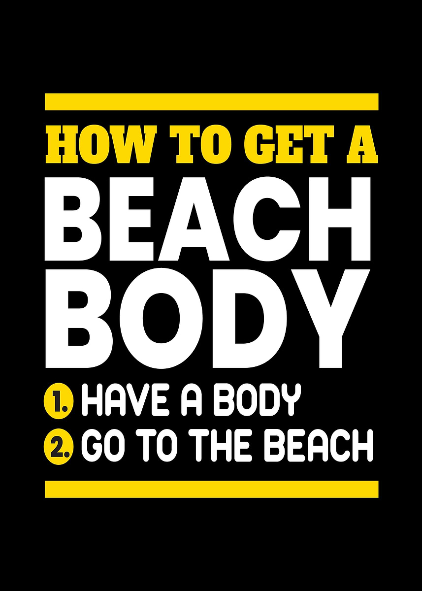 'Get A Beach Body' Poster, picture, metal print, paint by Mooon | Displate