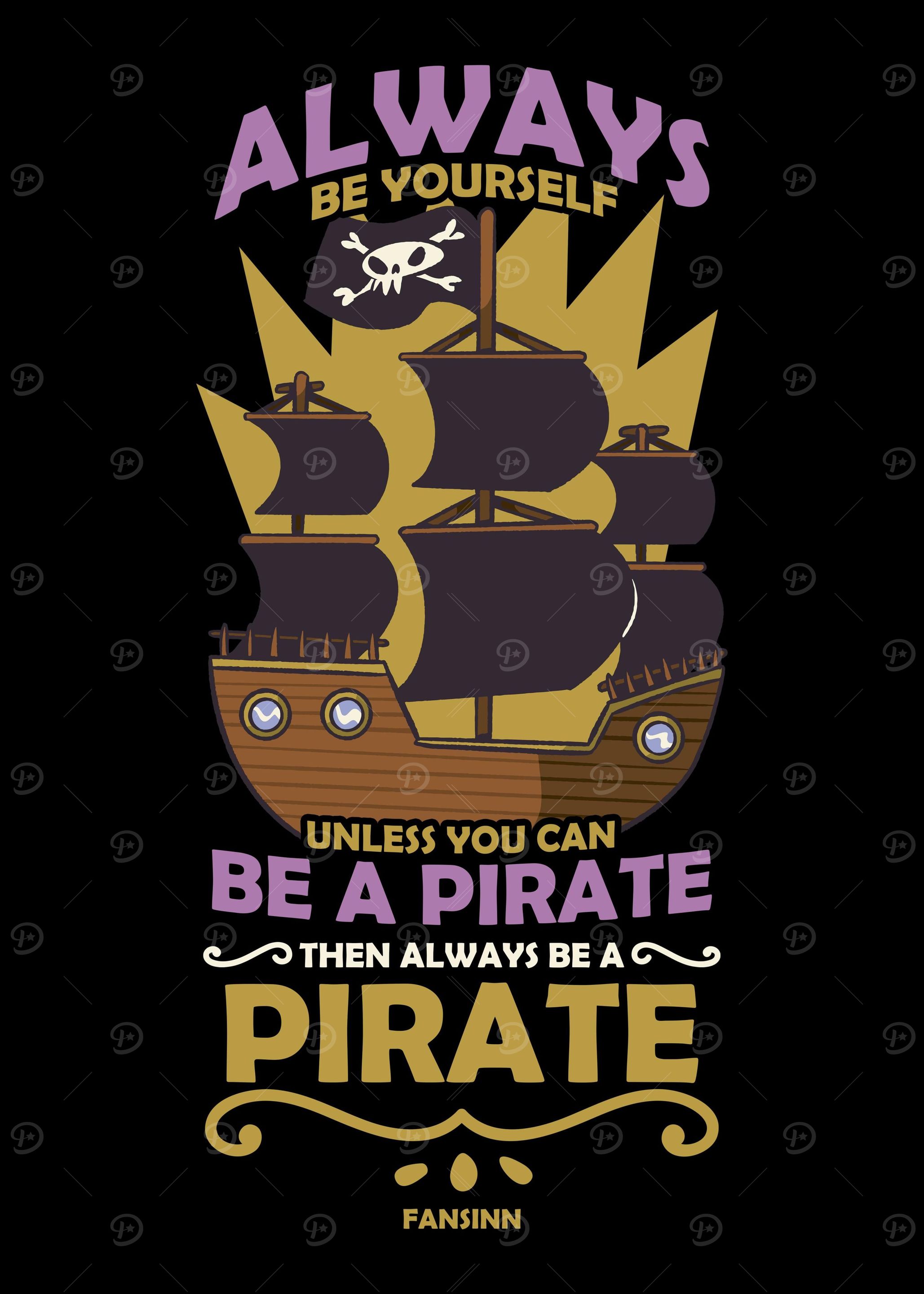 'Always Be Yourself Pirate' Poster, picture, metal print, paint by ...