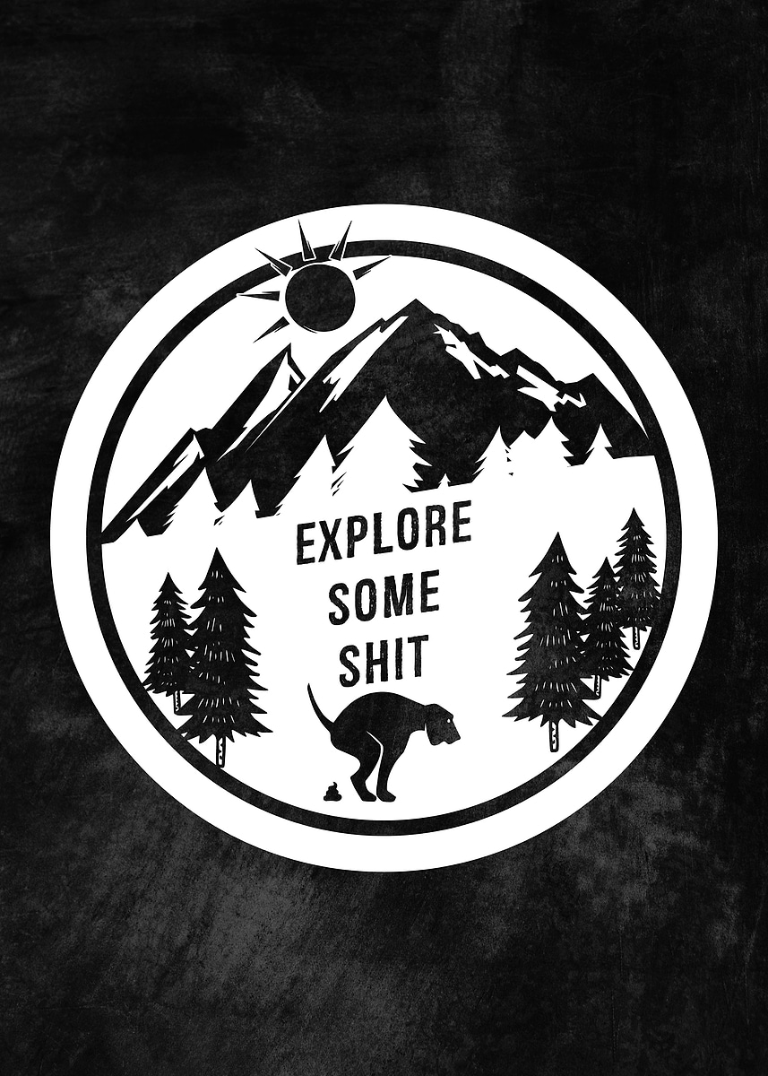 'Explore Some Shit' Poster, picture, metal print, paint by crbn design ...