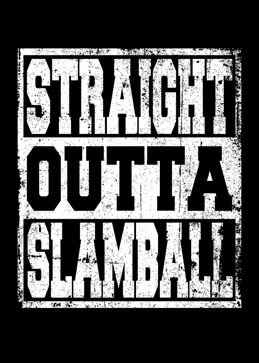 'Slamball Saying funny' Poster, picture, metal print, paint by schmugo ...