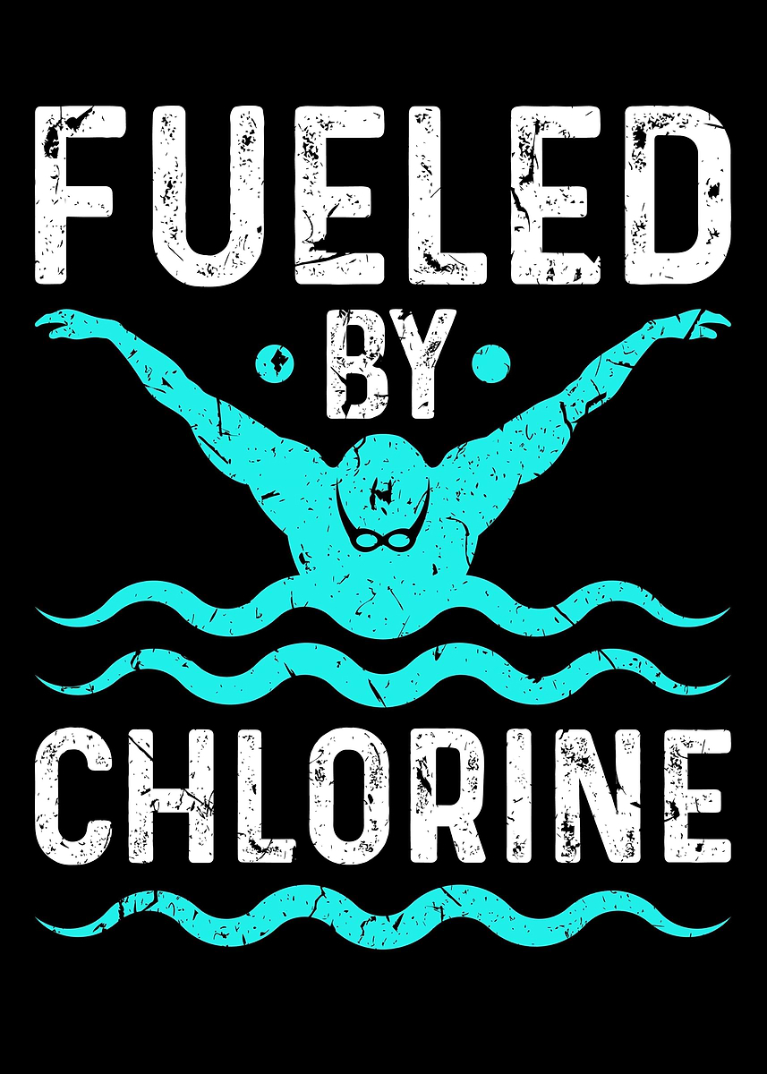 'Fueled By Chlorine Swimmer' Poster, picture, metal print, paint by ...