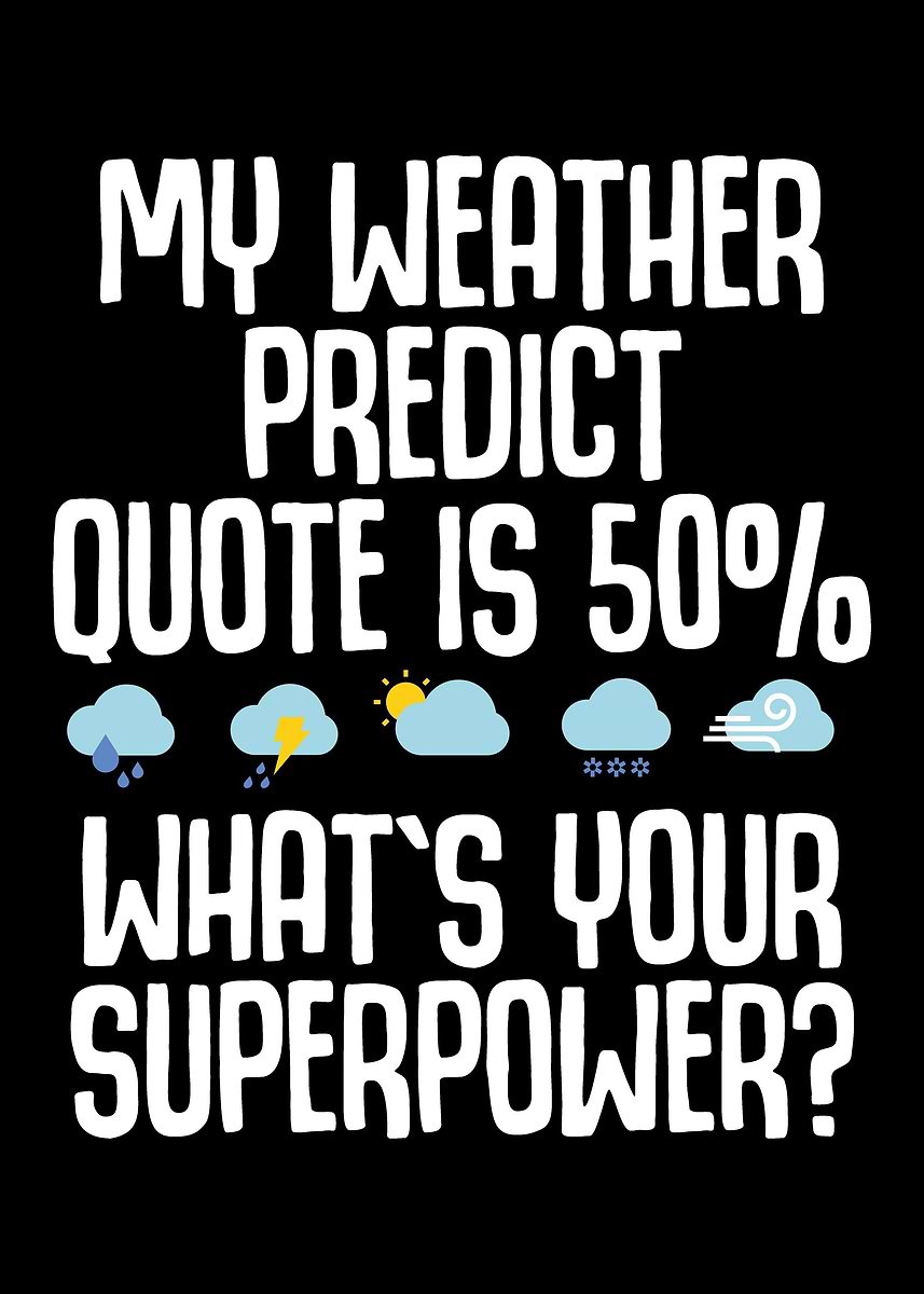 'Weather Forecast ' Poster, picture, metal print, paint by ...