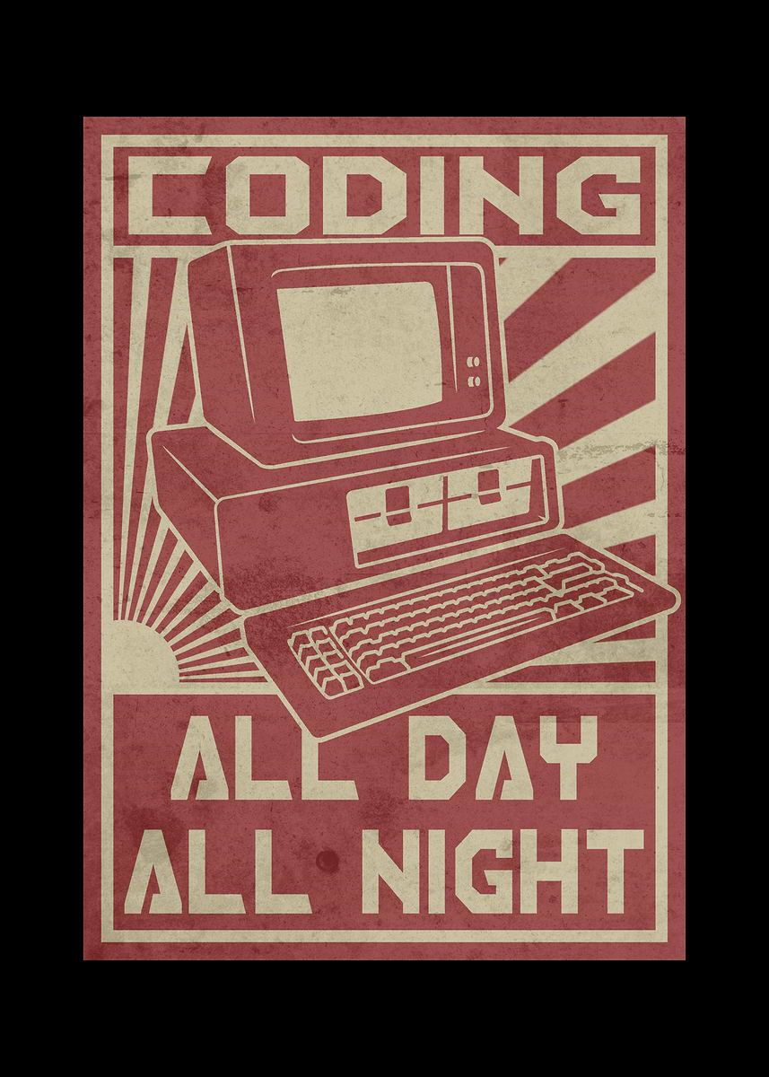 'Coding All Day' Poster, picture, metal print, paint by Ellie Queen ...