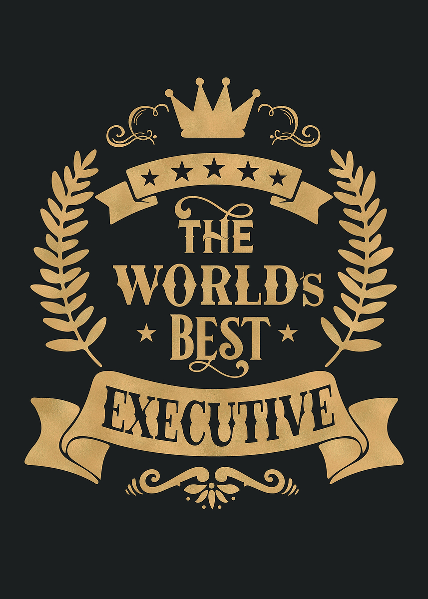 'World Best Executive' Poster, picture, metal print, paint by XandYart ...