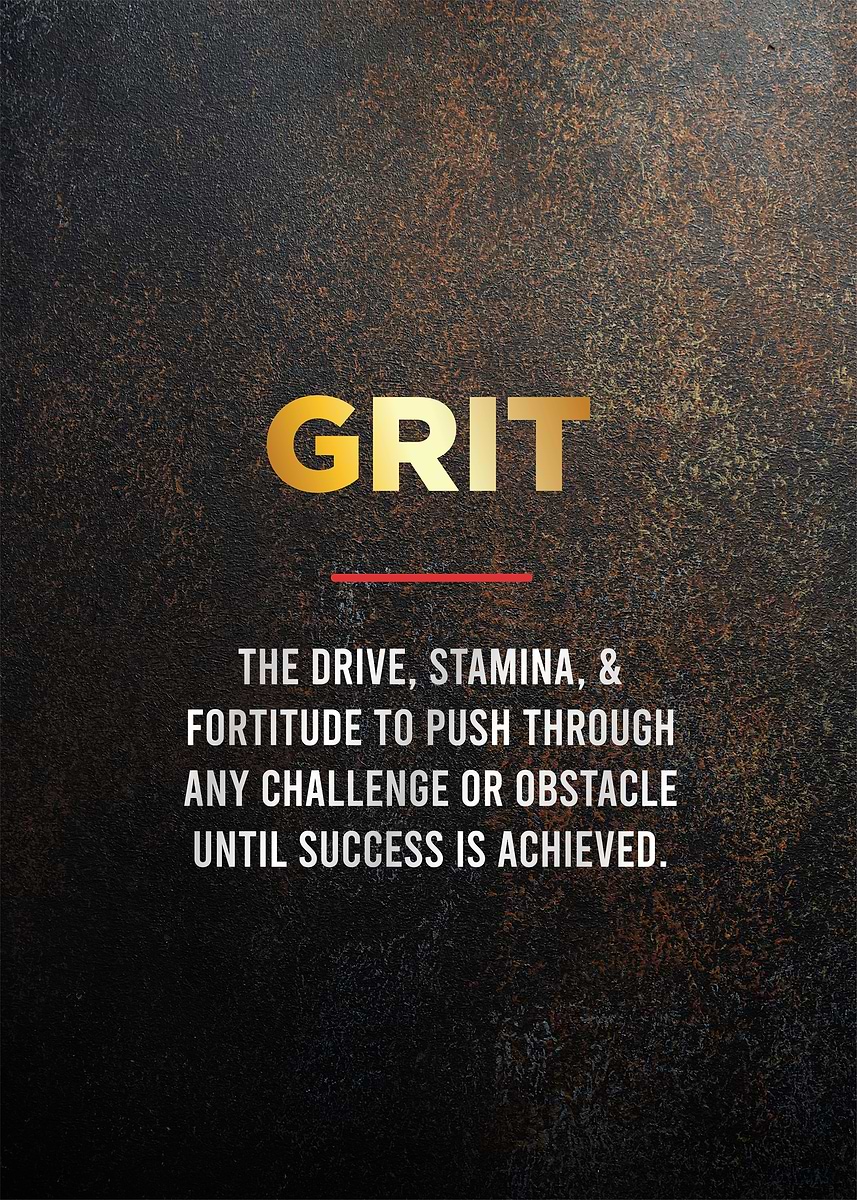 'grit motivational' Poster, picture, metal print, paint by Greatest of ...