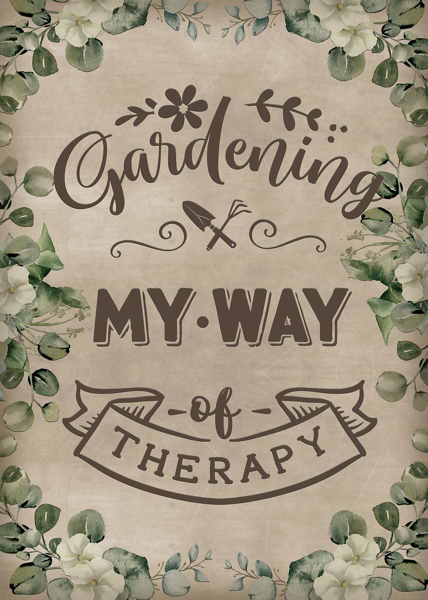 'Gardening is my way ' Poster, picture, metal print, paint by XandYart ...