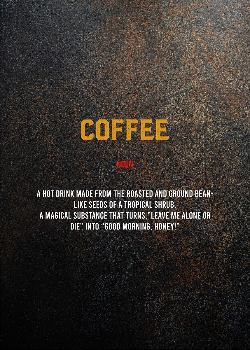 'coffee motivational' Poster, picture, metal print, paint by Greatest ...