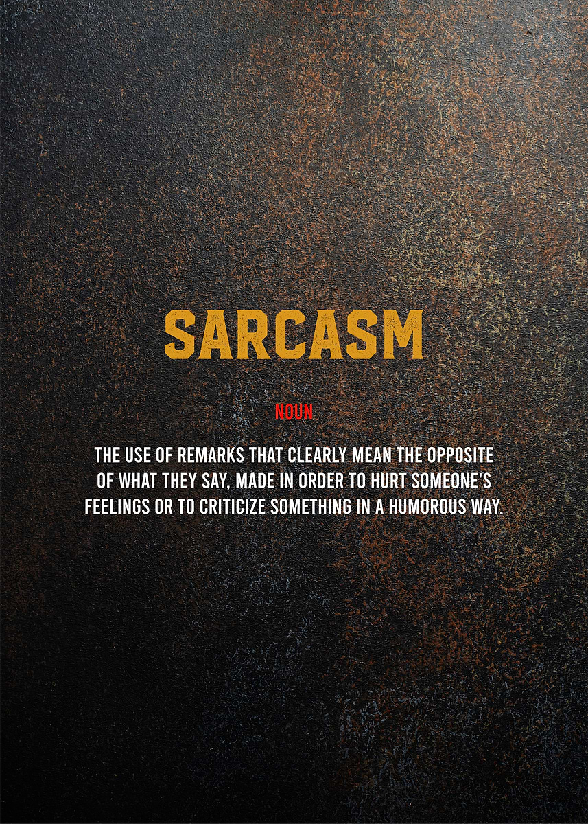 'sarcasm' Poster, picture, metal print, paint by Greatest of All Time ...