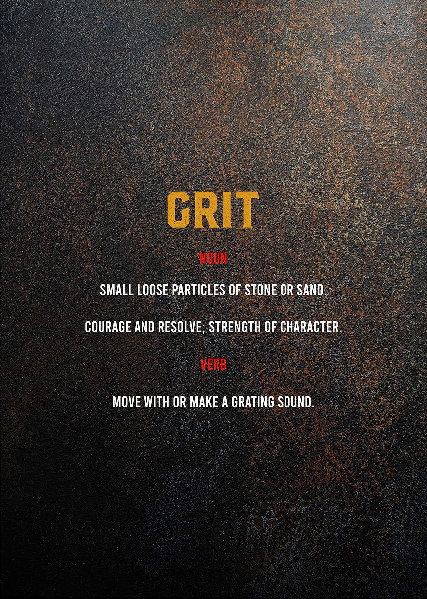 'grit' Poster, picture, metal print, paint by Greatest of All Time ...