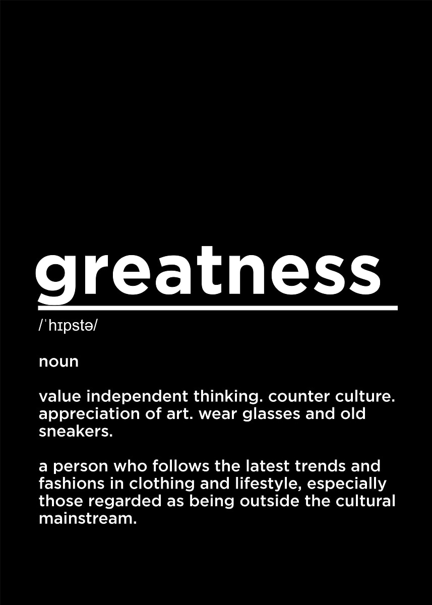 'greatness motivational' Poster, picture, metal print, paint by Lowpoly ...