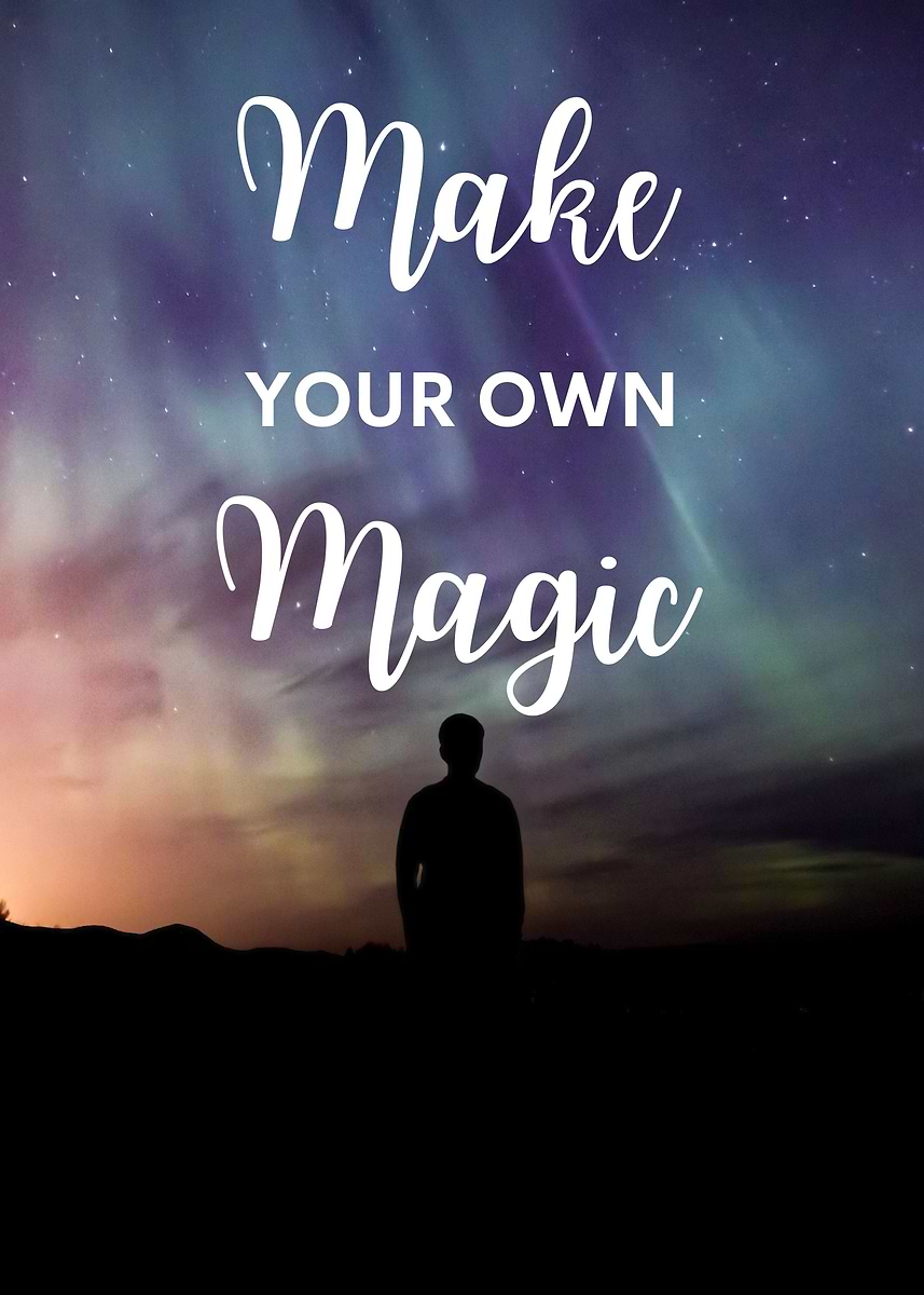 'Make Your Own Magic Quote' Poster, picture, metal print, paint by ...