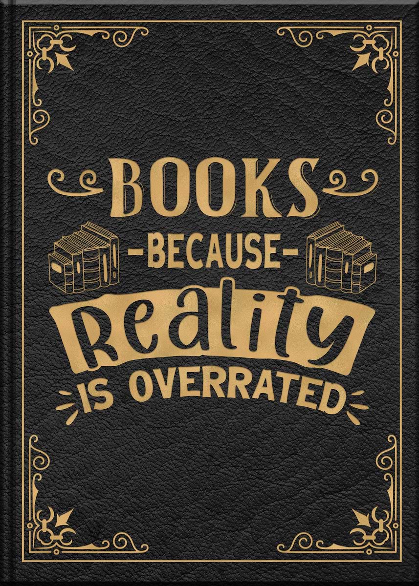 'Books Because Reality Is ' Poster, picture, metal print, paint by ...