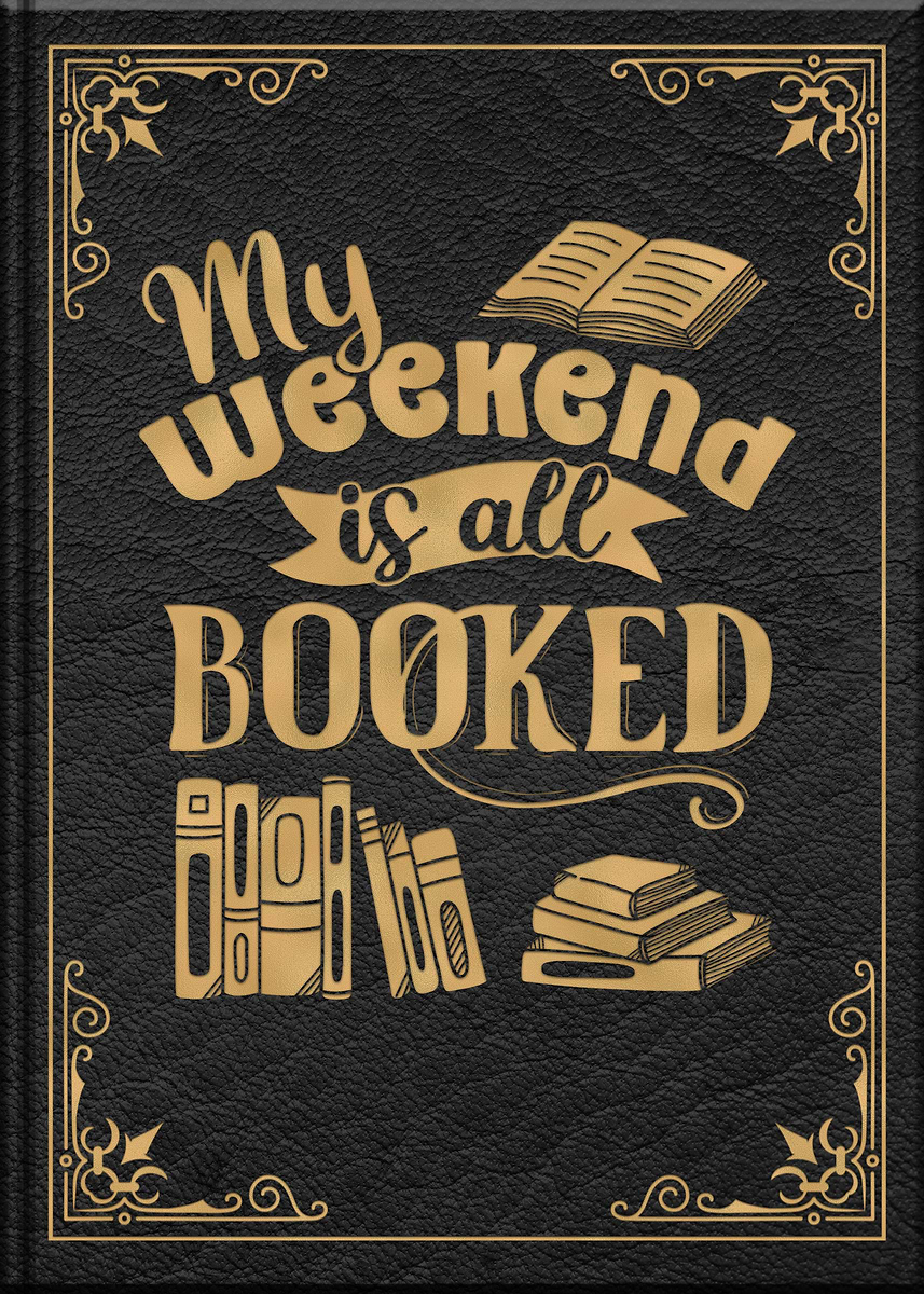 'My Weekend Is All Booked' Poster, picture, metal print, paint by ...