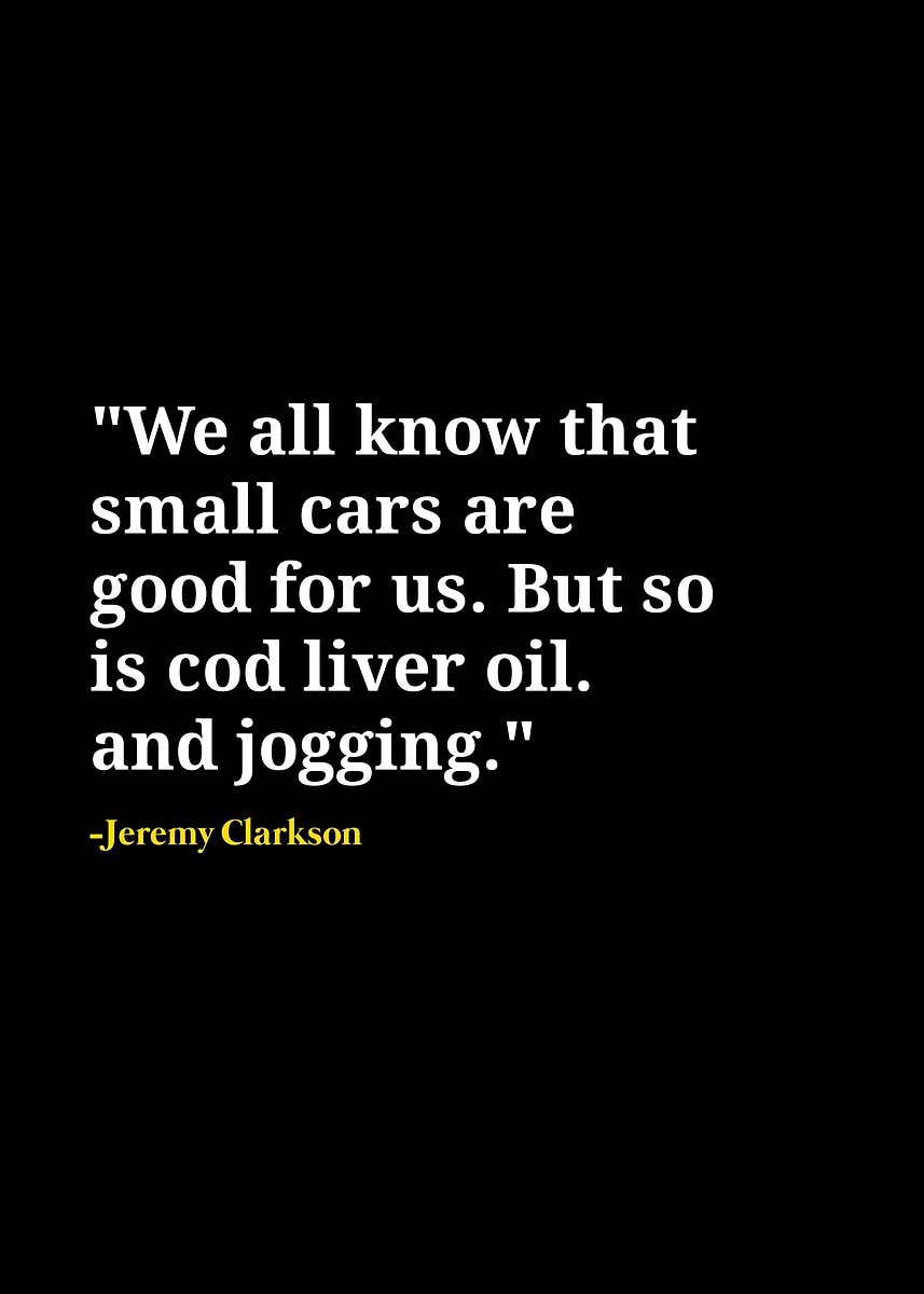 'Jeremy Clarkson quotes ' Poster, picture, metal print, paint by Twenty ...