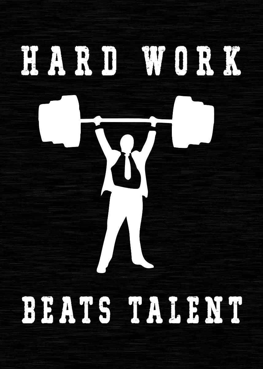 'Hard Work Beats Talent' Poster, picture, metal print, paint by Tanvir ...