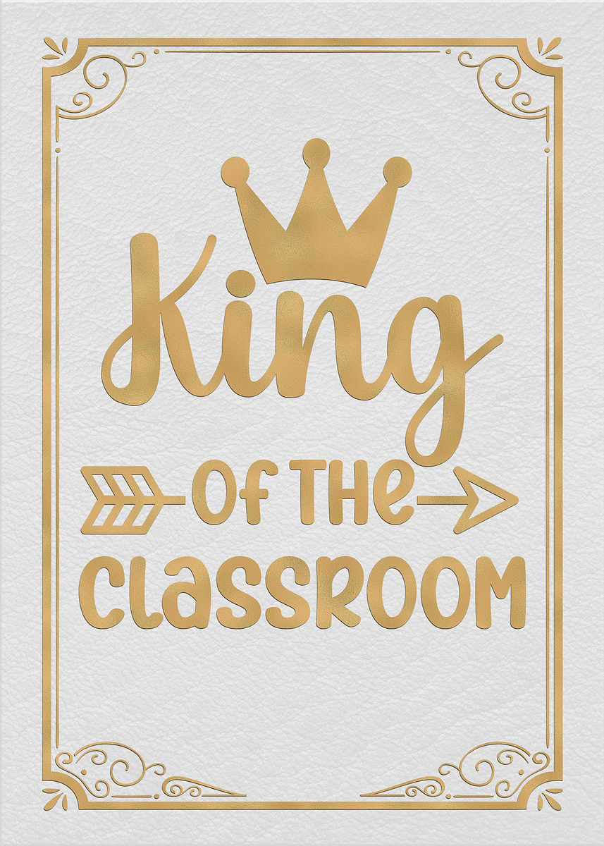 'King of the classroom' Poster, picture, metal print, paint by XandYart ...