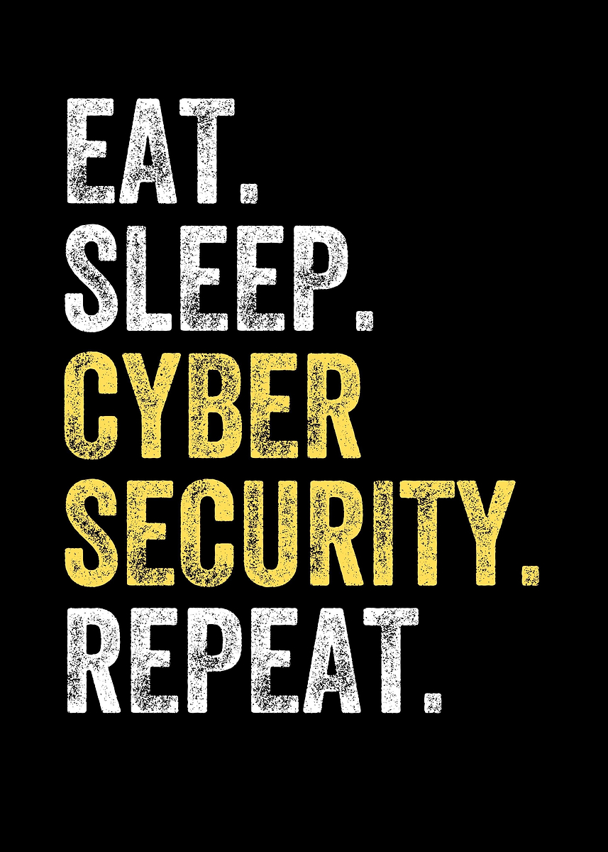 'Eat Sleep Cyber Security ' Poster, picture, metal print, paint by ...