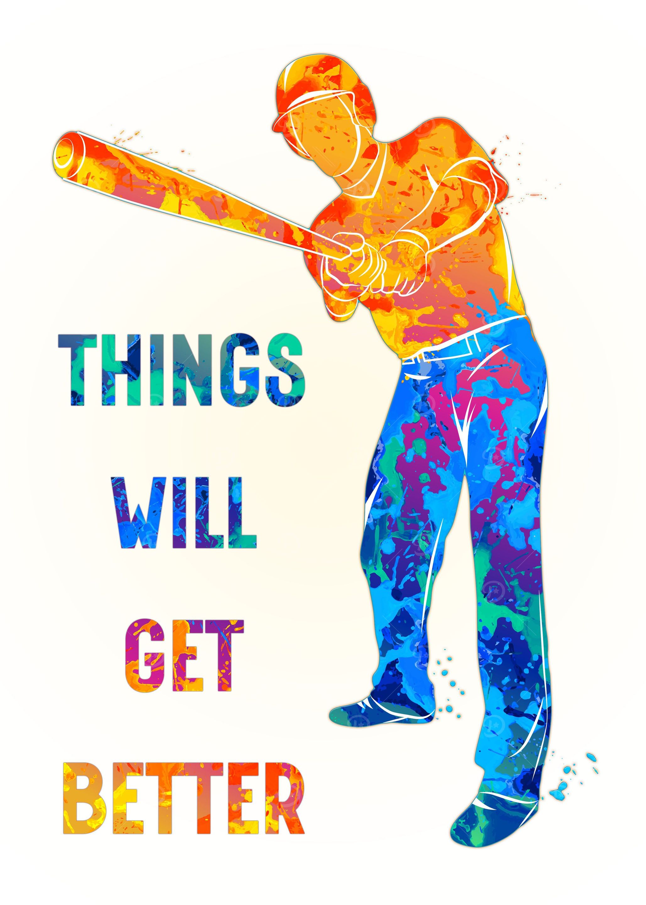 'THINGS WILL GET BETTER' Poster, picture, metal print, paint by Murray ...