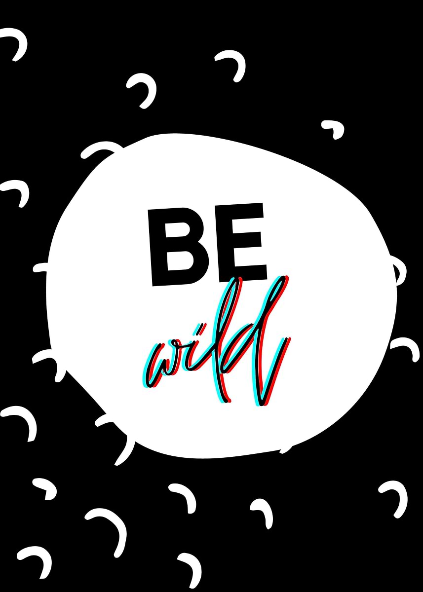 'be wild' Poster, picture, metal print, paint by ISF draw | Displate