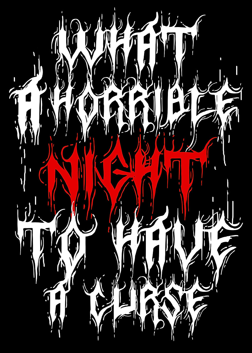 'What a horrible night' Poster, picture, metal print, paint by ...