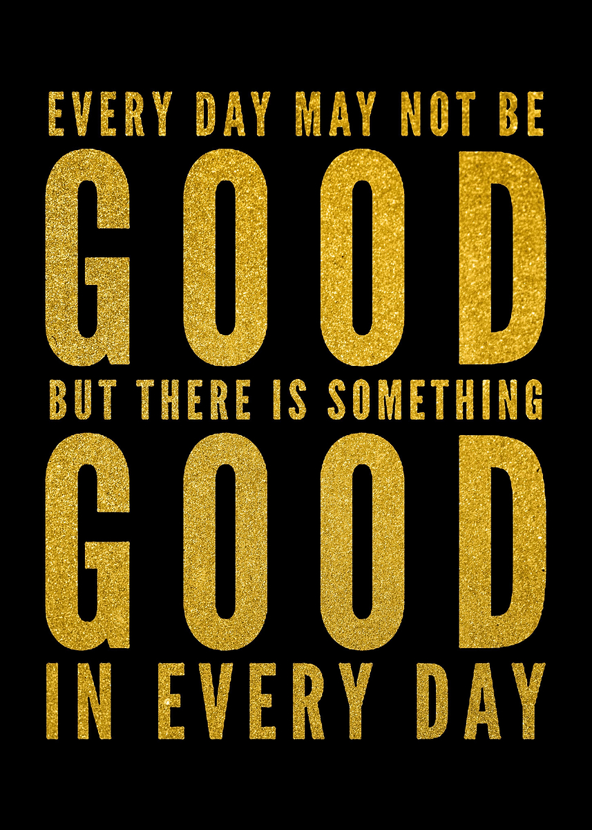 'Good Motivational' Poster, picture, metal print, paint by Ammar Zain ...