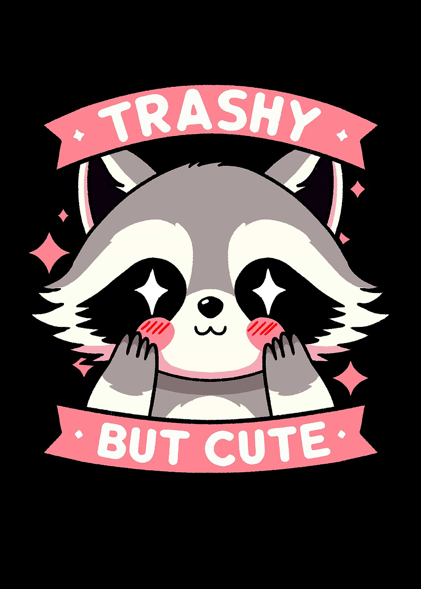 'Trashy but cute' Poster, picture, metal print, paint by Fanfreak ...
