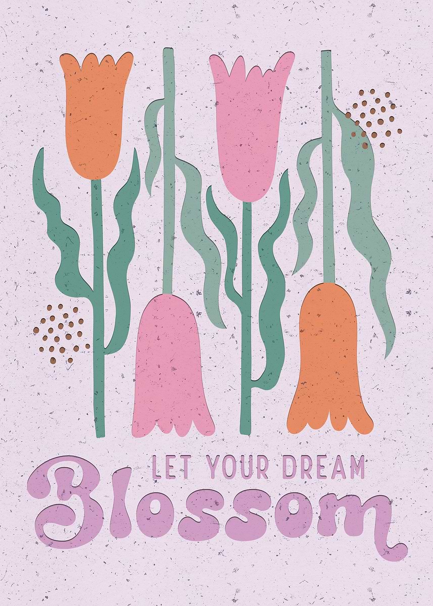 'let your dream blossom' Poster, picture, metal print, paint by ...