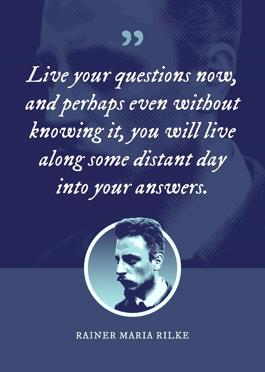 'Live your questions now' Poster, picture, metal print, paint by ...
