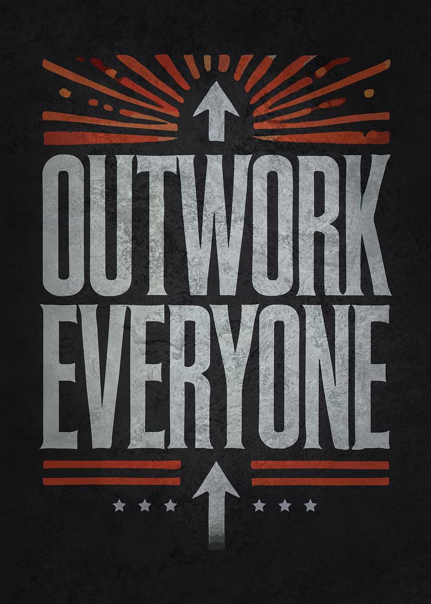 'Outwork Everyone' Poster, picture, metal print, paint by SunoDesigns ...